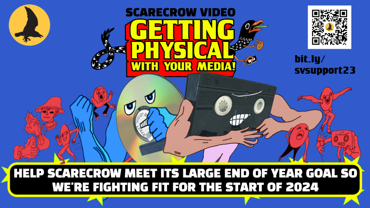 Get Physical With Your Media -- Support Scarecrow Today! | Scarecrow Video